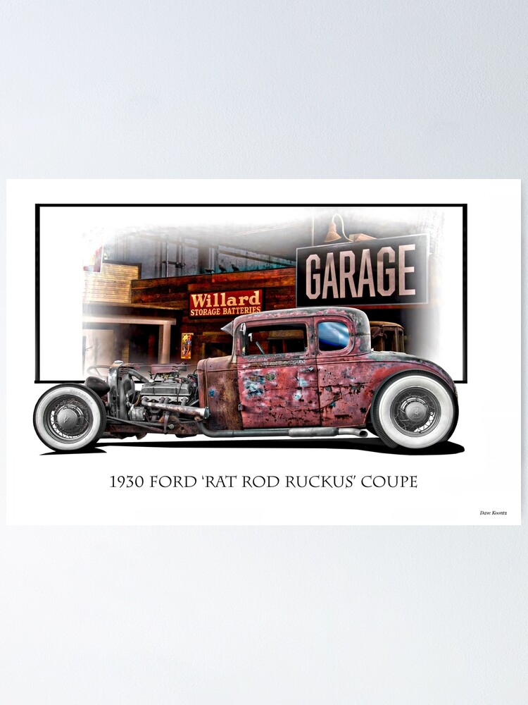 "1930 Ford 'Rat Rod Ruckus' Coupe" Poster by DaveKoontz | Redbubble