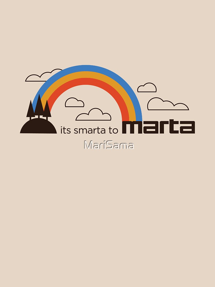 "It's smarta to MARTA!" Essential T-Shirt for Sale by MariSama | Redbubble
