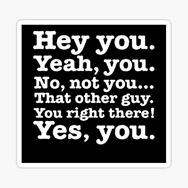 "Hey you!" Sticker for Sale by AuntyReni | Redbubble