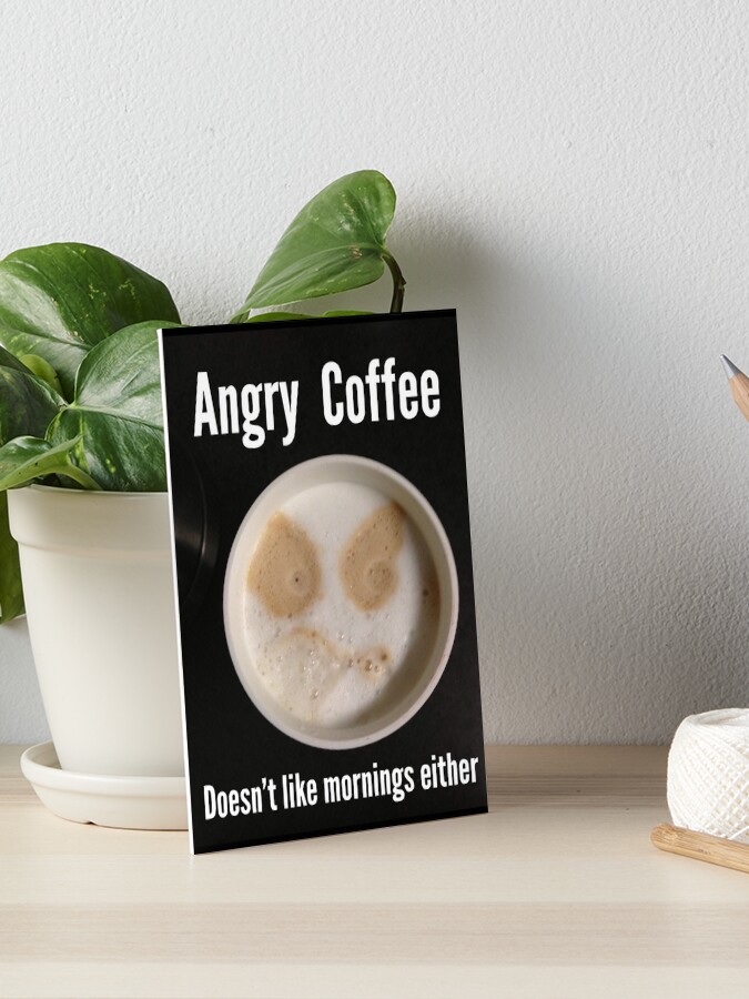 "Angry Coffee" Art Board Print for Sale by LaFeeVerte | Redbubble