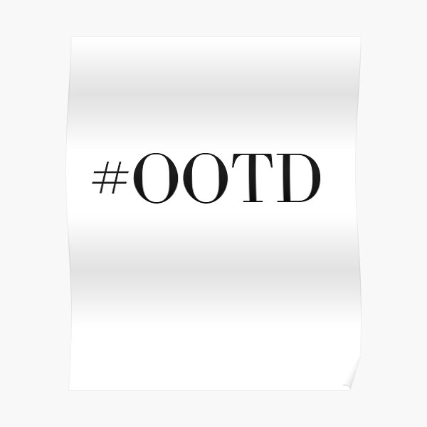 "#OOTD " Poster for Sale by Assinadesign | Redbubble