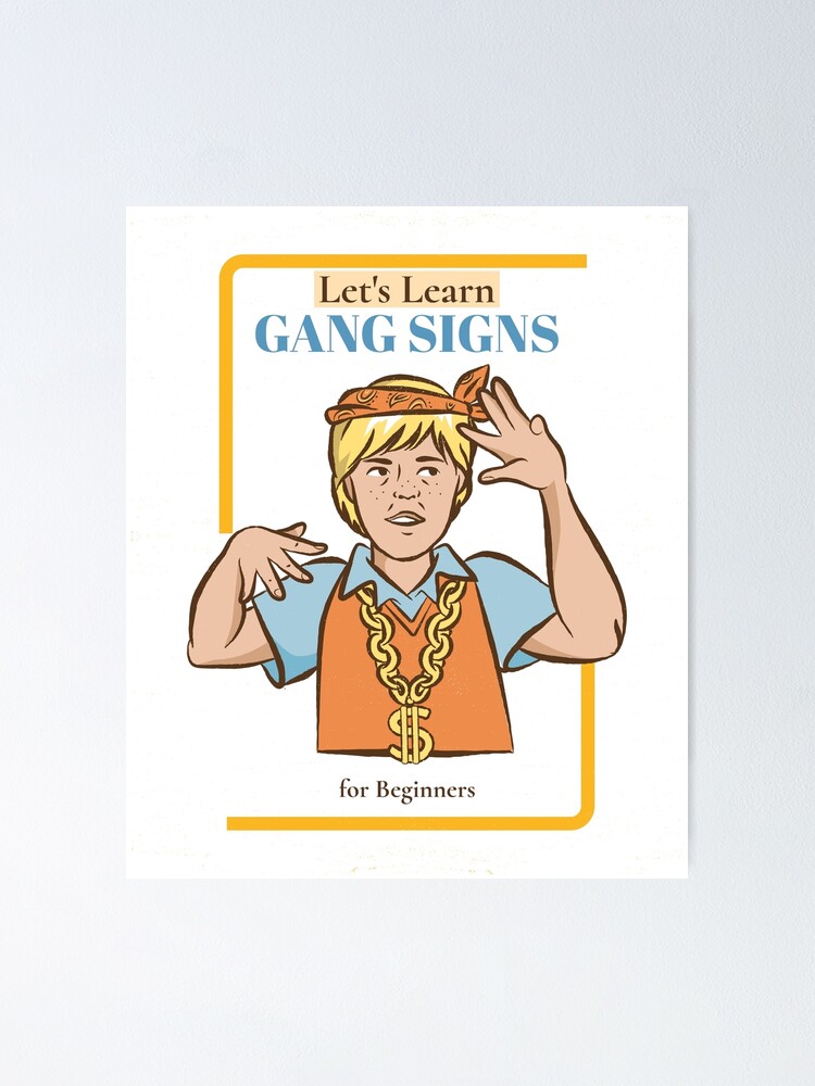 "LEARN GANG SIGNS" Poster for Sale by Kllipso | Redbubble