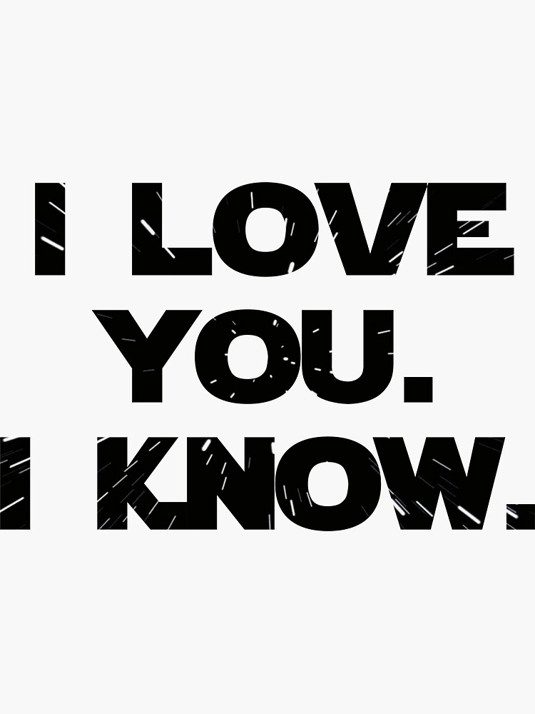 "I Love You. I Know. " Sticker for Sale by anniebananie13 | Redbubble