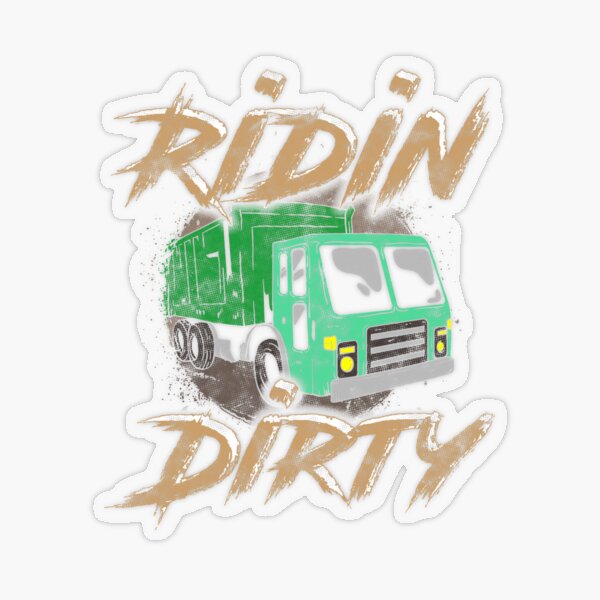 Ridin Dirty Stickers | Redbubble