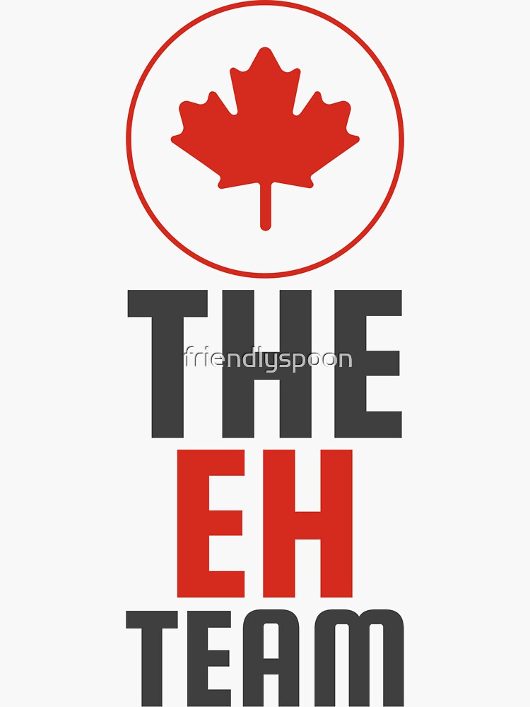 "The Eh Team" Sticker by friendlyspoon | Redbubble