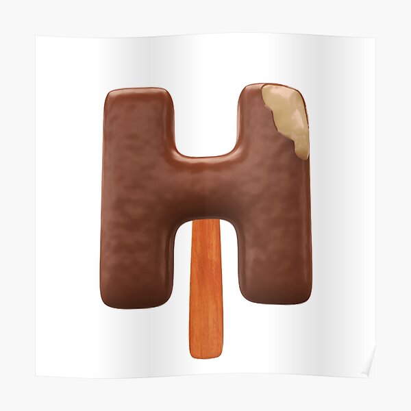 Póster «H Helado H Letra 3d Alfabeto Chocolate» de HelloFromAja | Redbubble