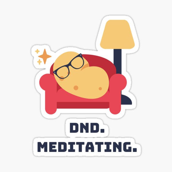 "Couch Potato - DND. Meditating." Sticker for Sale by iamwowie | Redbubble