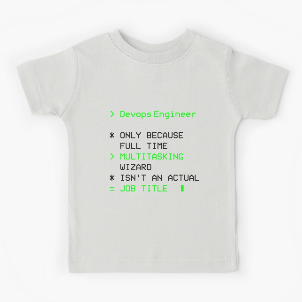 "DevOps Engineer Only Because Multitasking Is Not An Actual Job Title Funny Humor Technology ...