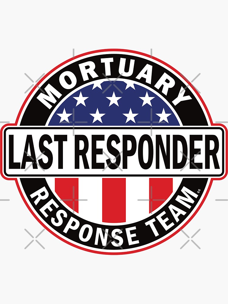 "Last Responder - Mortuary Response Team" Sticker for Sale by ...