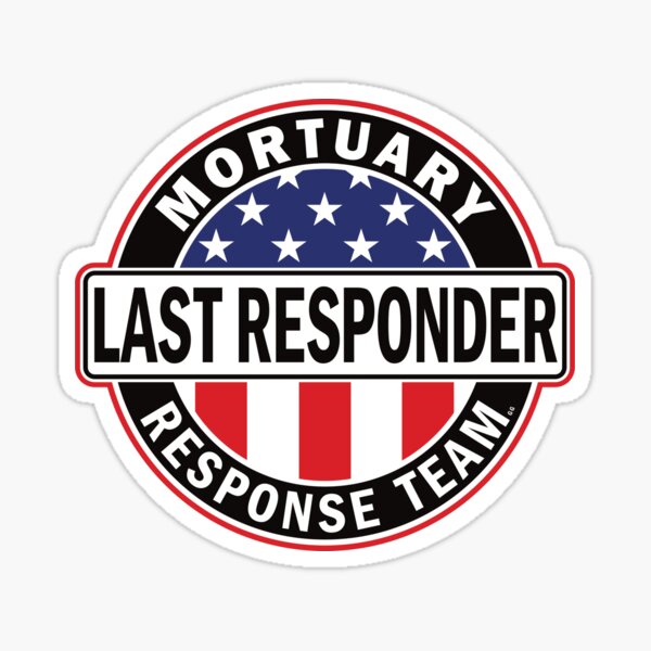 "Last Responder - Mortuary Response Team" Sticker for Sale by ...