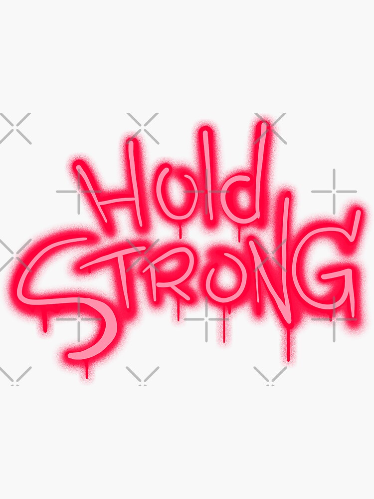 "HOLD STRONG" Sticker for Sale by MarcosCarvalho | Redbubble