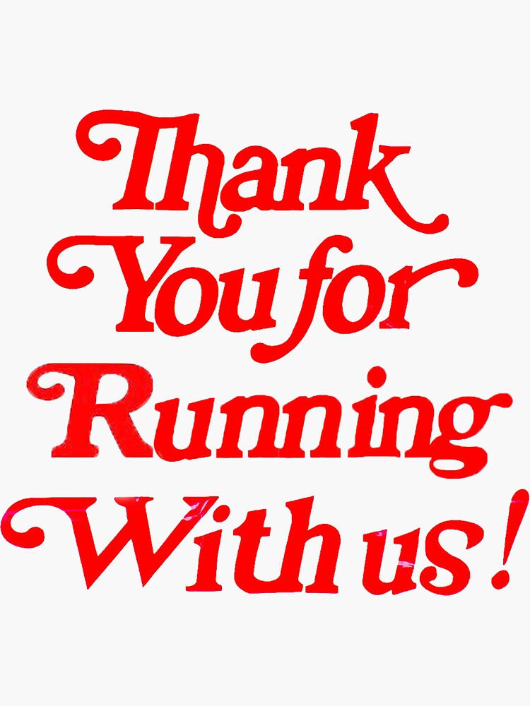 "Thank You for Running With Us!" Sticker for Sale by IsabelSeidel ...