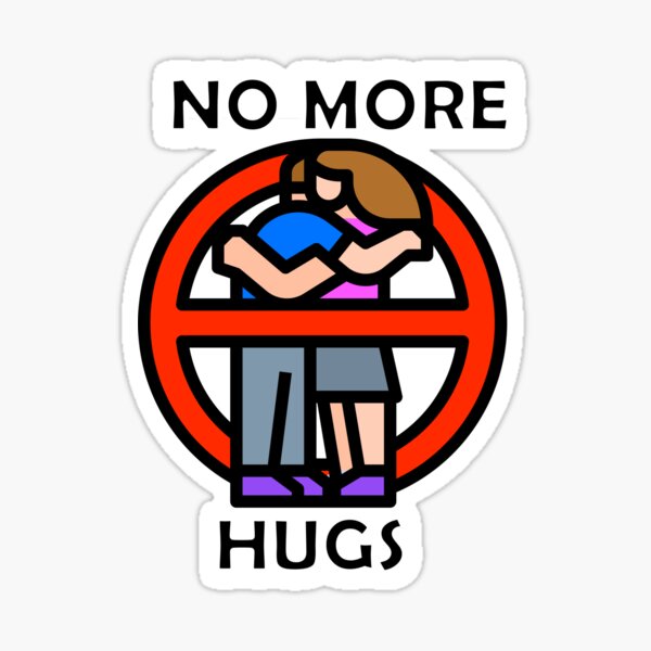 "NO MORE HUGS" Sticker for Sale by Arrow6 | Redbubble