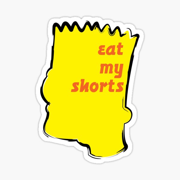 Eat My Shorts Stickers | Redbubble