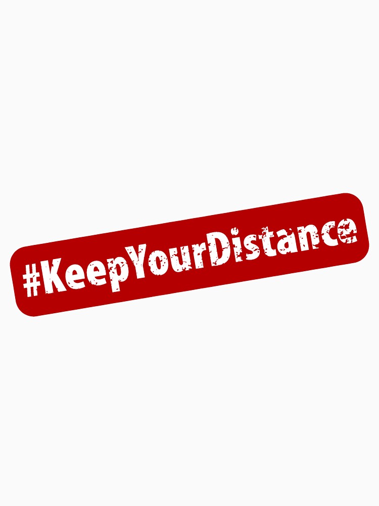 "Keep your distance" T-shirt for Sale by santidp | Redbubble | keep ...