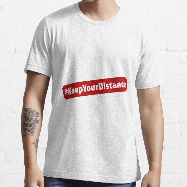 "Keep your distance" T-shirt for Sale by santidp | Redbubble | keep ...
