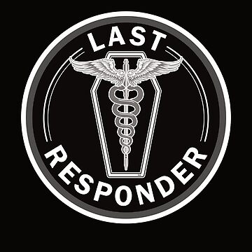 "Last Responder" Sticker for Sale by NoBonesLife | Redbubble