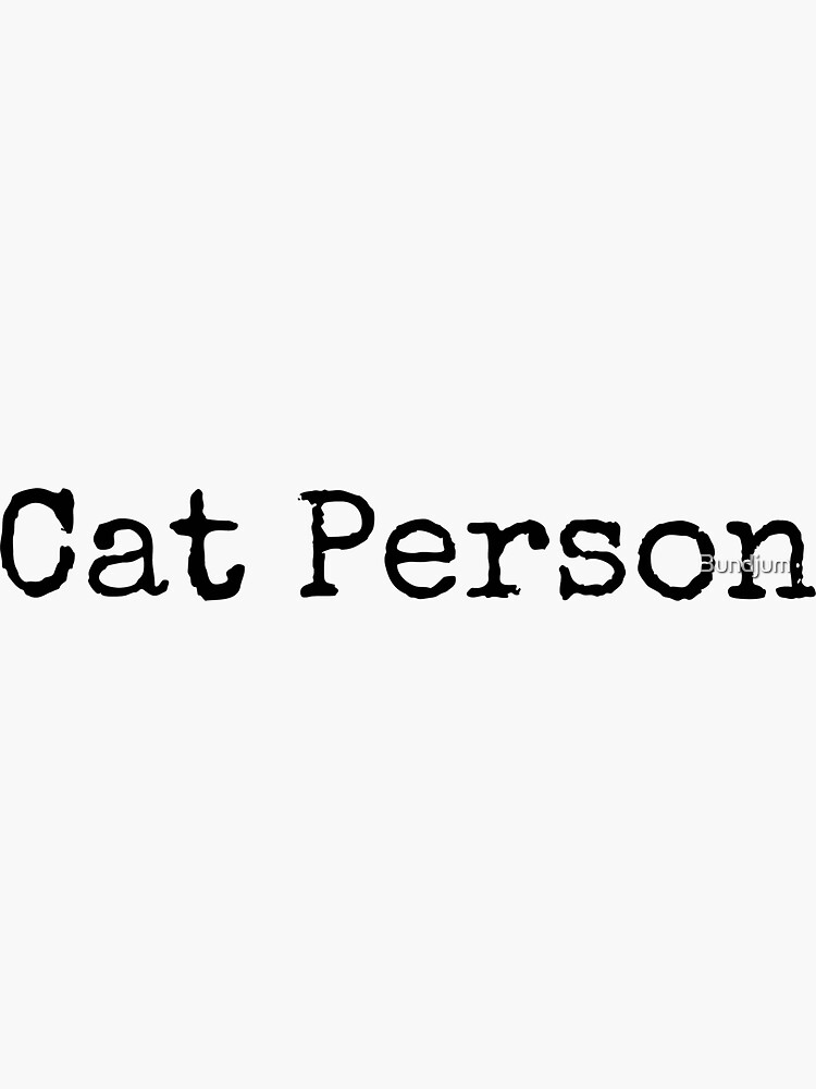 "Cat Person" Sticker for Sale by Bundjum | Redbubble