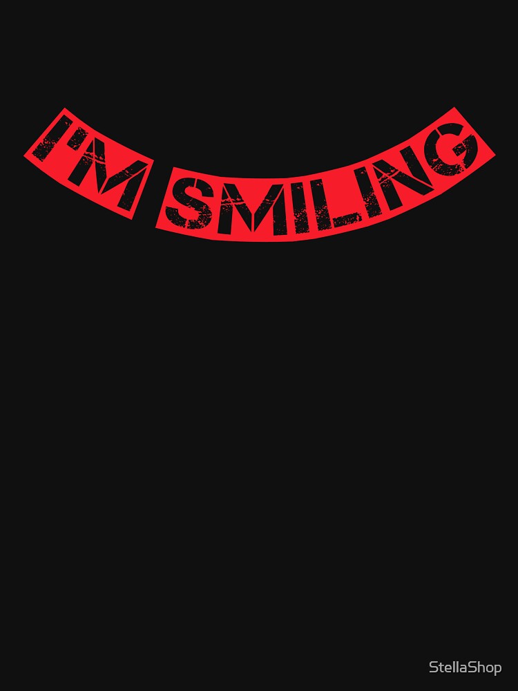 "I'm Smiling " T-shirt for Sale by StellaShop | Redbubble | im smiling ...