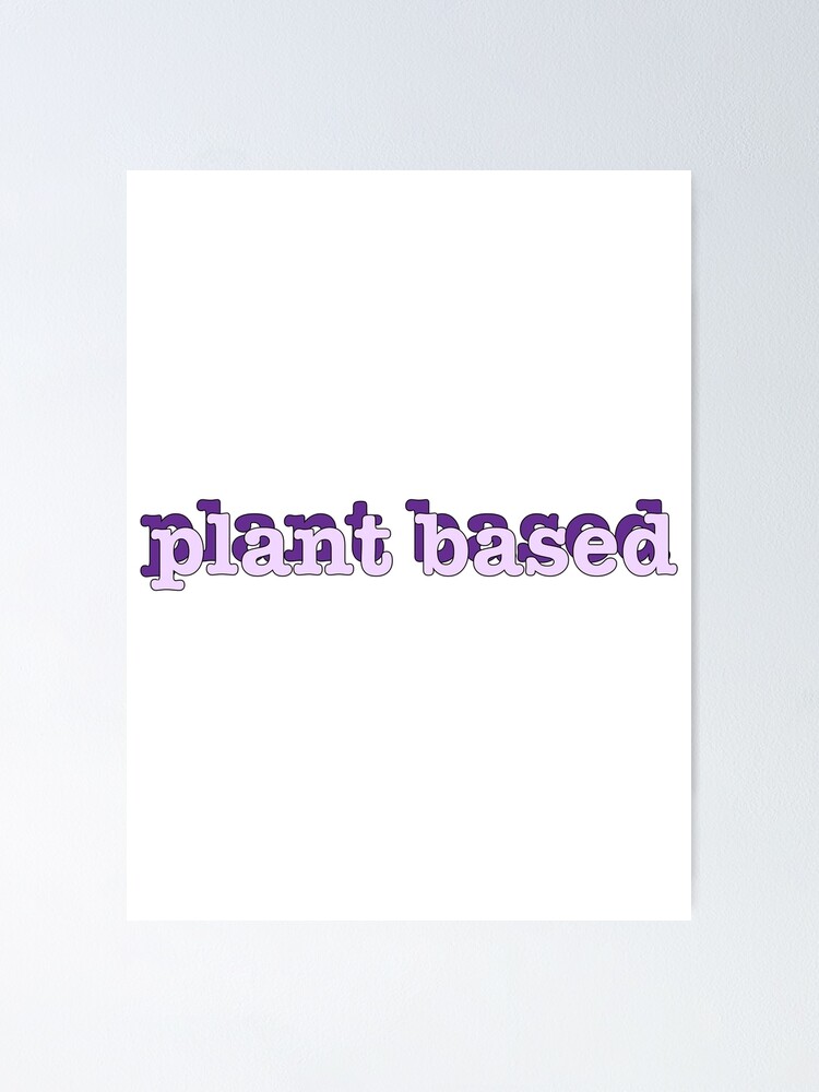 "Plant Based Purple Slogan" Poster by beccafriend | Redbubble
