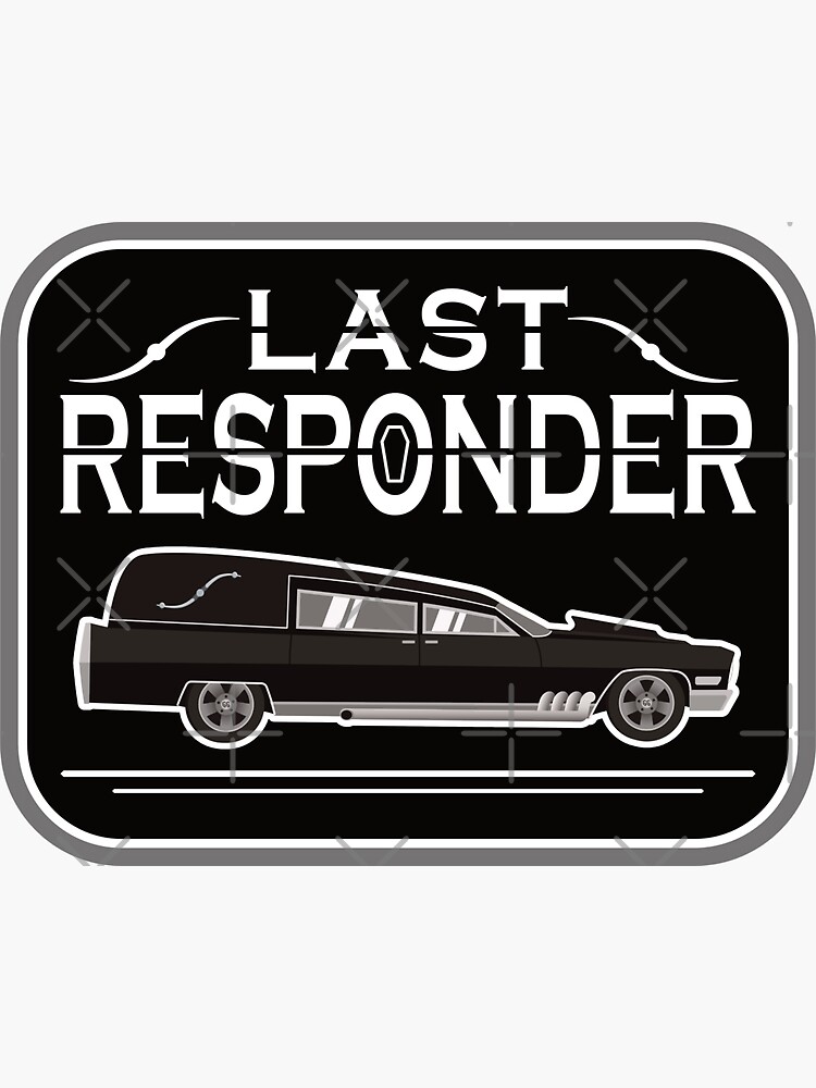 "Last Responder Hearse" Sticker for Sale by NoBonesLife | Redbubble