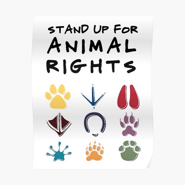 "stand up for animal rights (black text)" Poster by quinnhopp | Redbubble