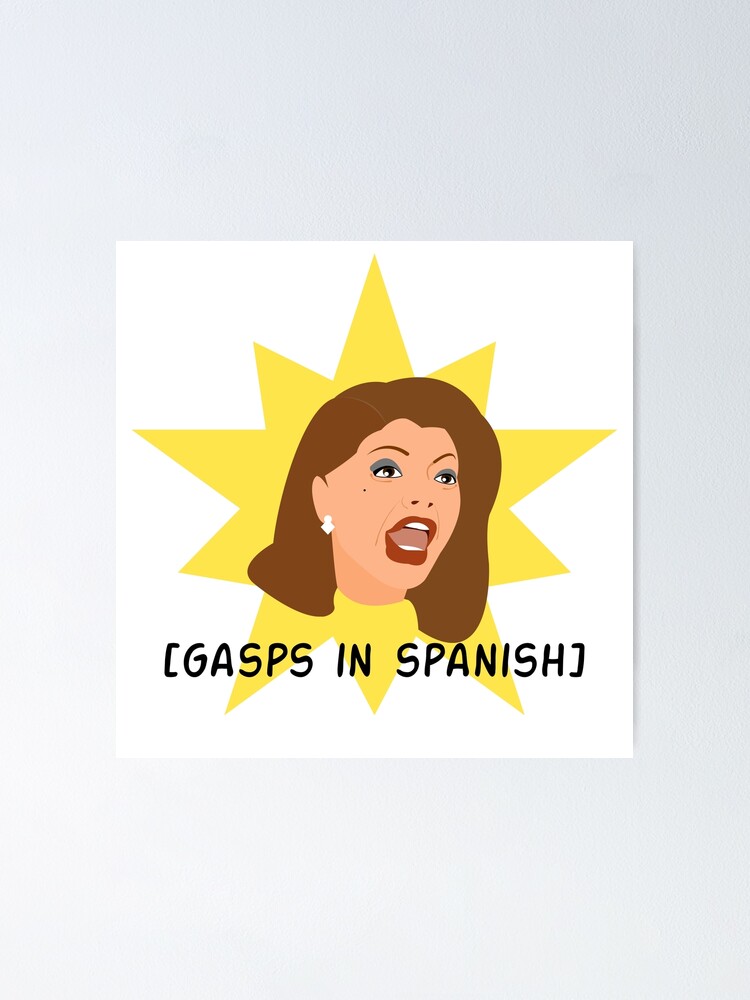 "TELENOVELA MEME "Gasps in spanish"" Poster by Priscimissy | Redbubble