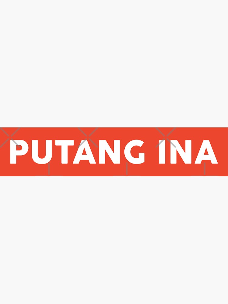"Putang Ina" Sticker for Sale by SmithDigital | Redbubble