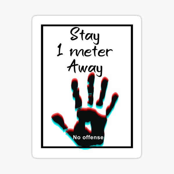 "Stay One meter Away, no offense" Sticker by doudoumss | Redbubble