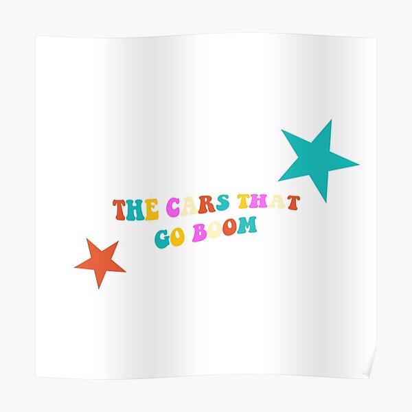 "THE CARS THAT GO BOOM" Poster by ggfiji | Redbubble