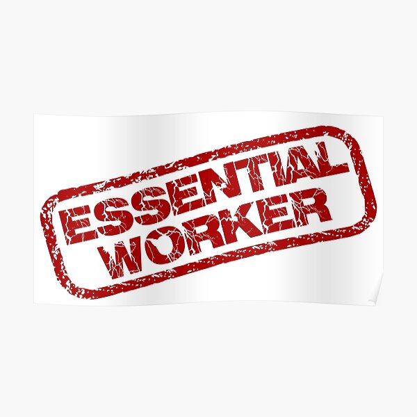 "Essential Worker" Poster by frigamribe88 | Redbubble
