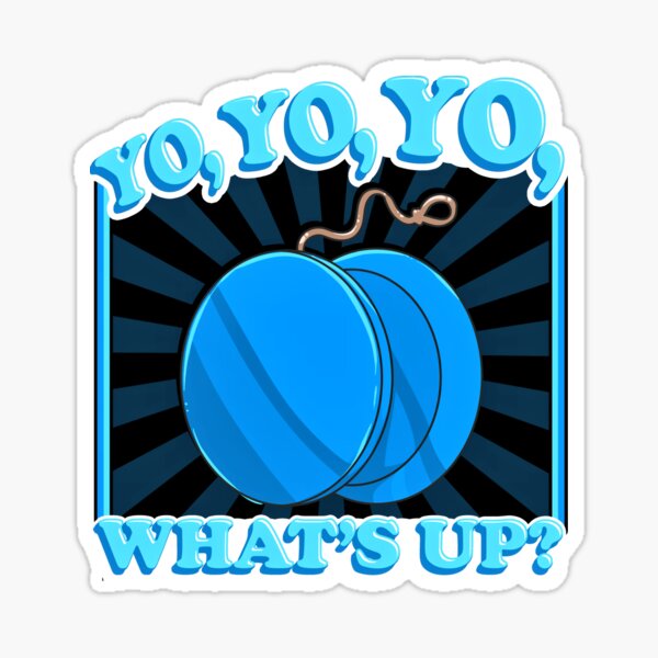 Yo Whats Up Stickers | Redbubble
