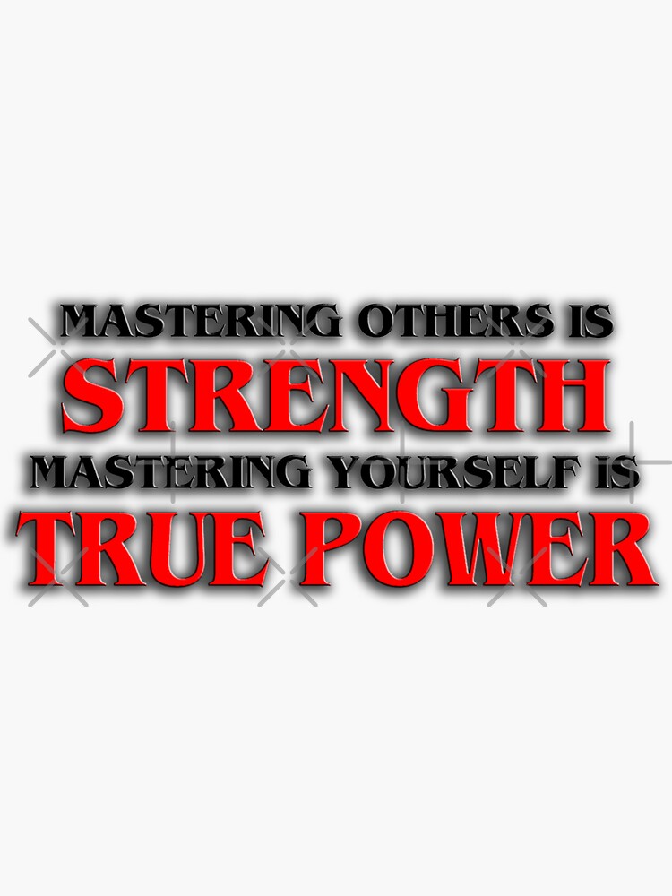 "Mastering Others Is Strength Mastering Yourself Is True Power" Sticker ...