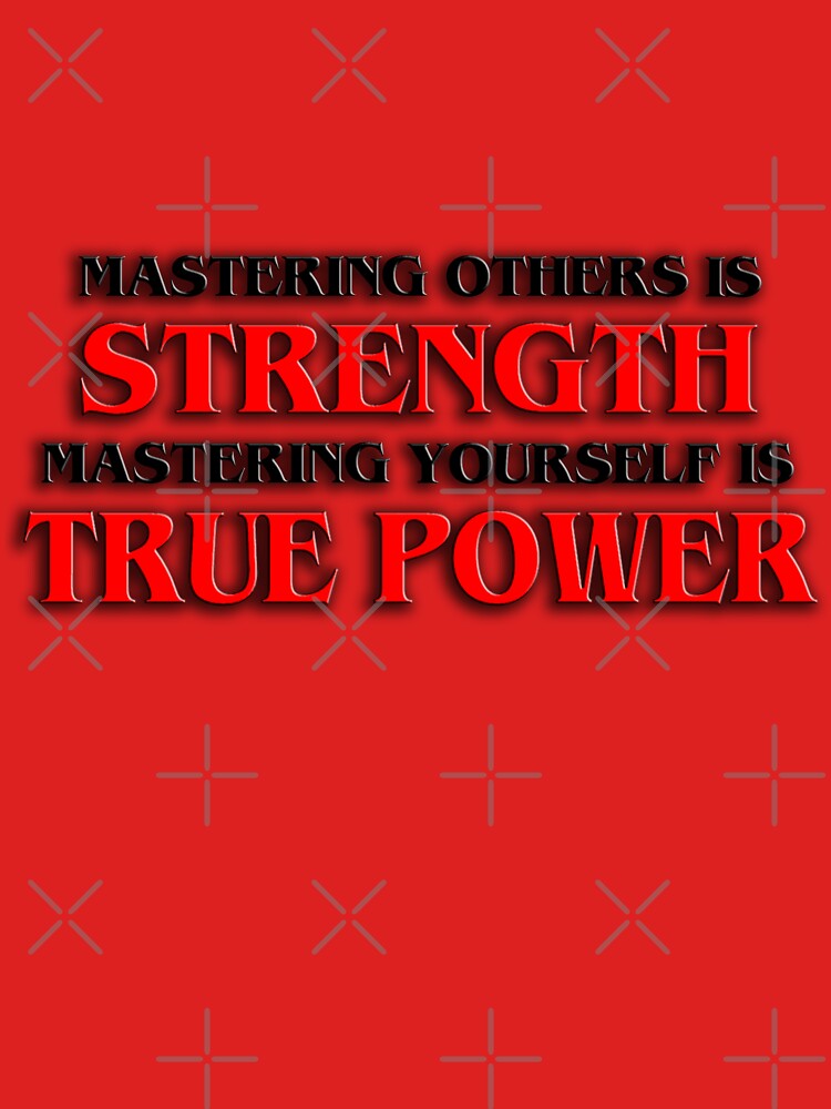 "Mastering Others Is Strength Mastering Yourself Is True Power" T-shirt ...