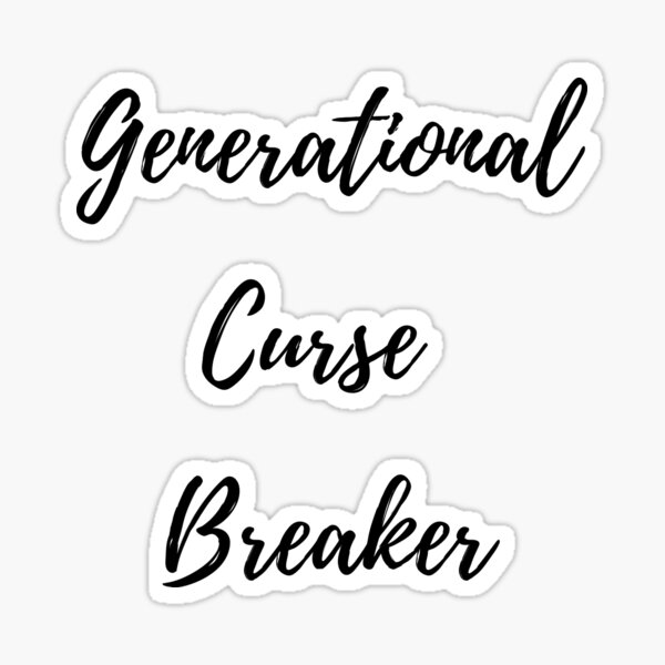 Generational Curse Breaker’" Sticker for Sale by teehouse960 | Redbubble