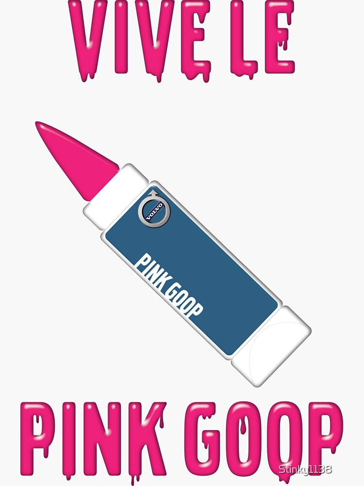 "VIVE LE PINK GOOP!" Sticker for Sale by Stinky1138 | Redbubble