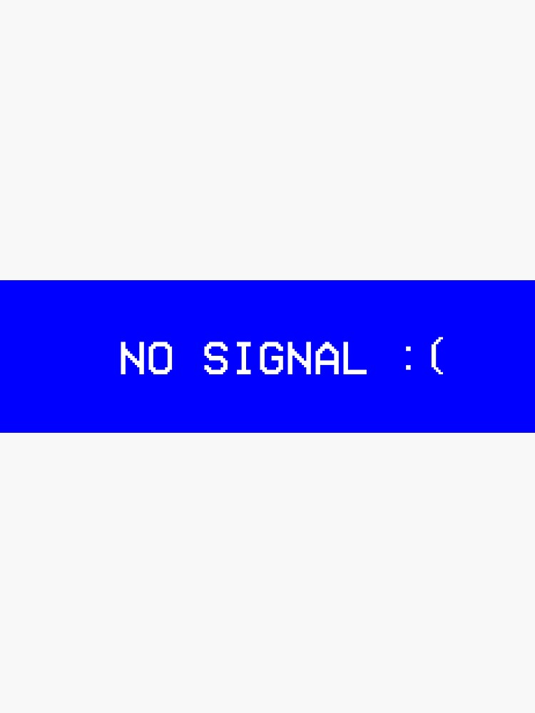 "Unfortunately No Signal :(" Sticker for Sale by Saftware | Redbubble