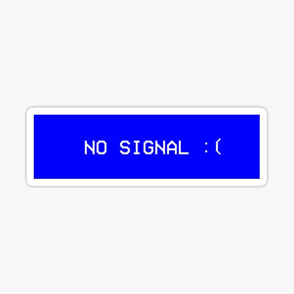 "Unfortunately No Signal :(" Sticker for Sale by Saftware | Redbubble