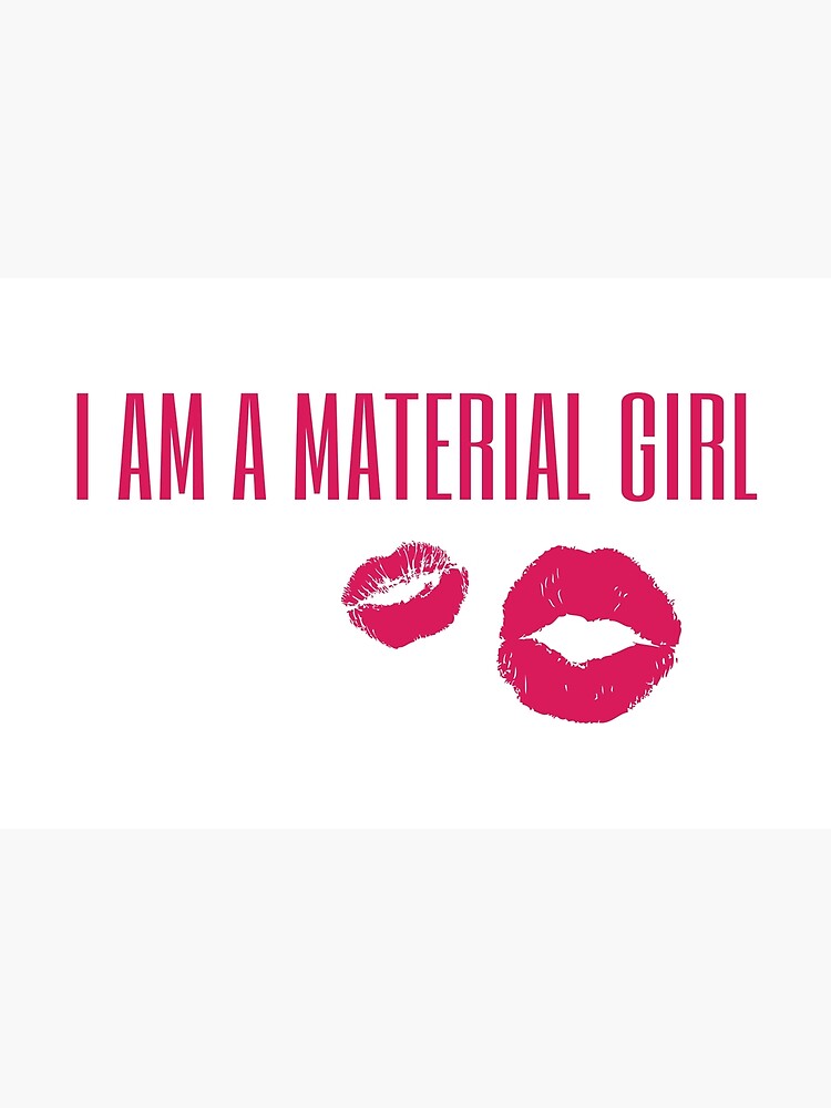 "i am a material girl" Poster for Sale by ak4e | Redbubble
