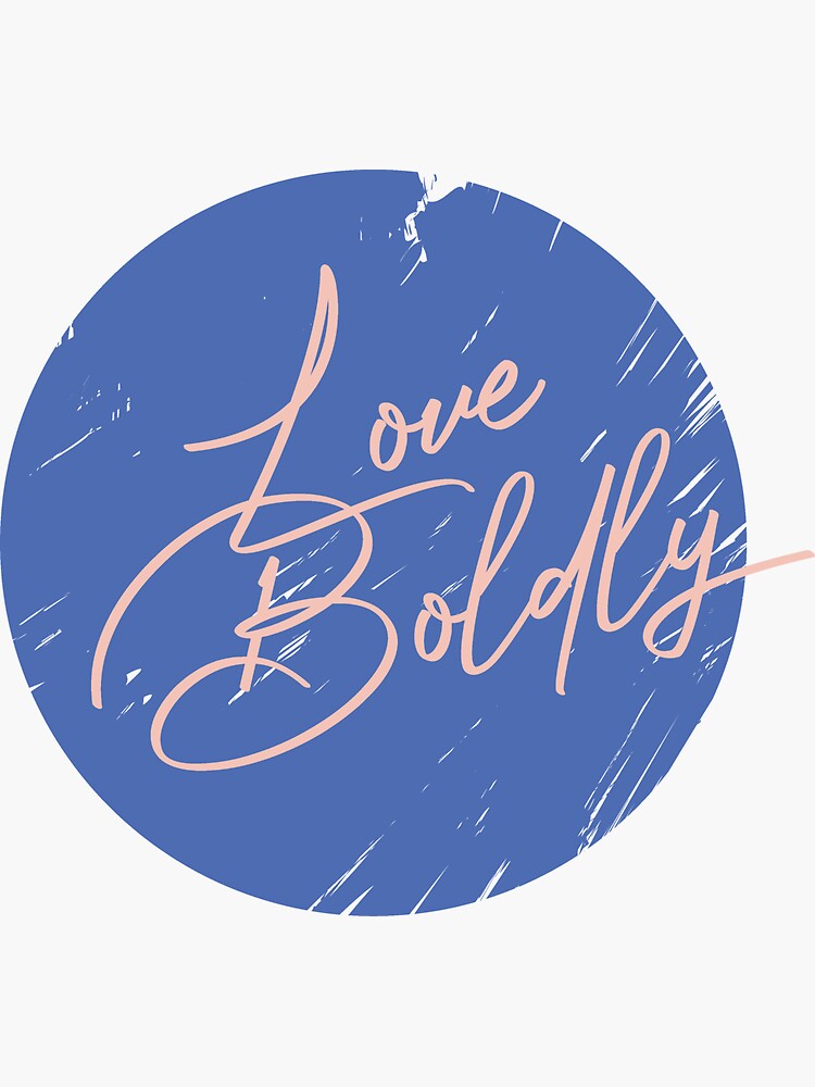"Love Boldly" Sticker for Sale by PraiseCulture | Redbubble