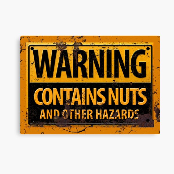 "Danger : Contains Nuts & Other Hazards Sign" Canvas Print by ...
