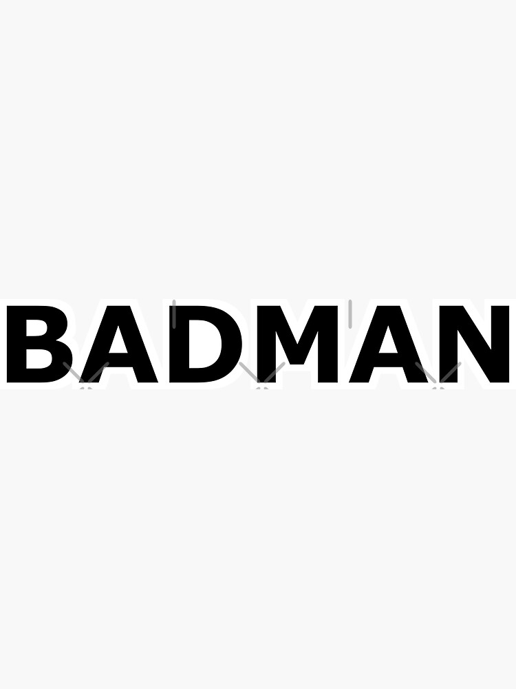 "BADMAN" Sticker for Sale by PanaYis | Redbubble