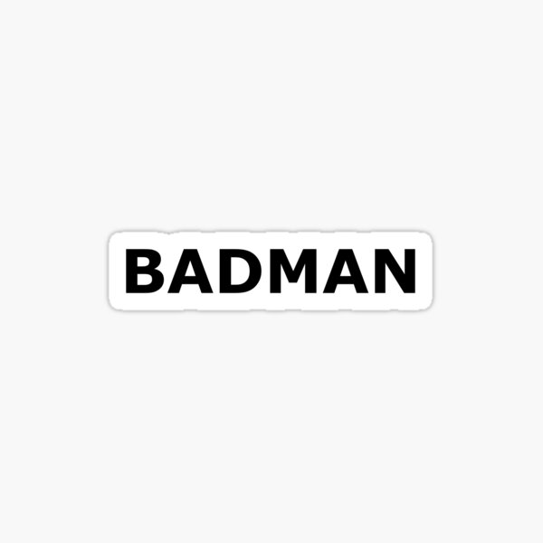 "BADMAN" Sticker for Sale by PanaYis | Redbubble