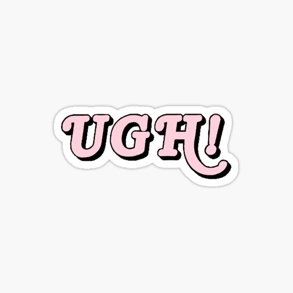 "UGH! Pink on Black" Sticker for Sale by Hannah Marland | Redbubble