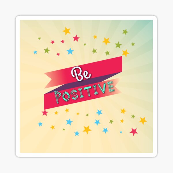"Be positive " Sticker for Sale by Abijeet30 | Redbubble