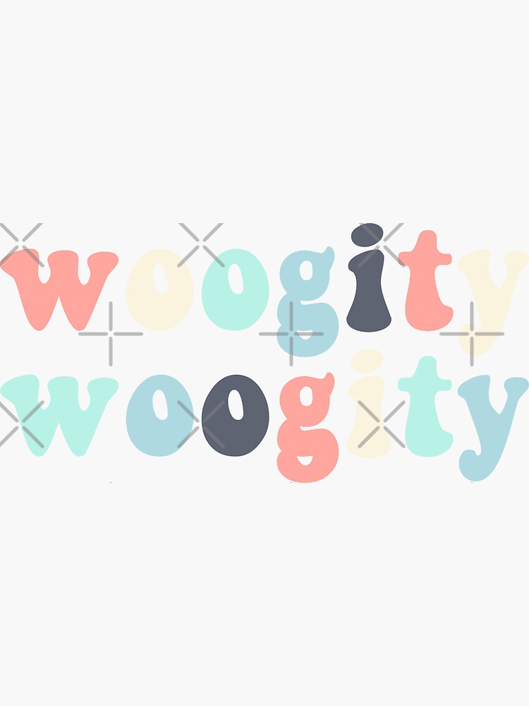 "woogity woogity" Sticker for Sale by alexa1125 | Redbubble