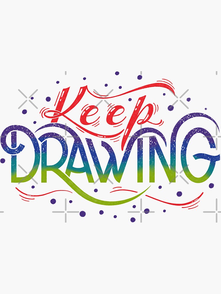 "Keep drawing. " Sticker for Sale by BananiLettering | Redbubble