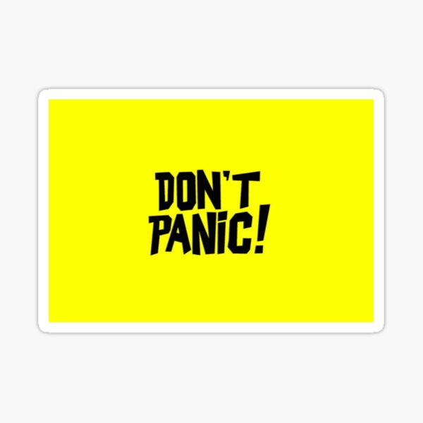"Don't panic!" Sticker by jsuismonique | Redbubble