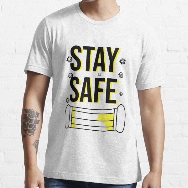 "STAY SAFE" T-shirt for Sale by Moath194 | Redbubble | stay safe t ...
