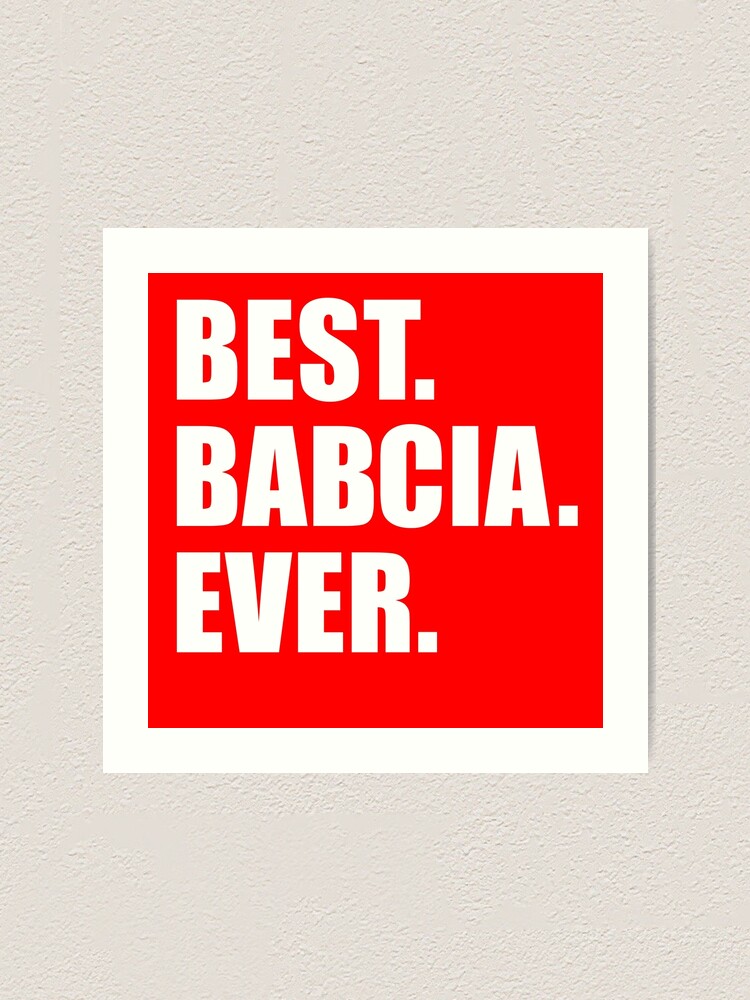 "Best Babcia Ever Polish Grandmother" Art Print by jaycartoonist ...